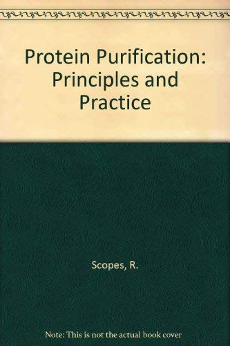 Protein Purification: Principles and Practice: Robert K Scopes ...