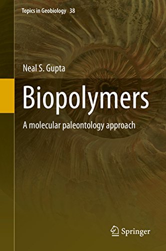 Biopolymers: A molecular paleontology approach (Topics in Geobiology ...