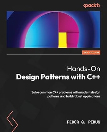 Hands-On Design Patterns with C++: Solve common C++ problems with ...