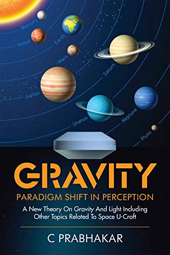 Gravity-Paradigm Shift in Perception: A New Theory on Gravity and Light ...