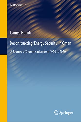 Deconstructing ‘Energy Security’ in Oman: A Journey of Securitisation ...