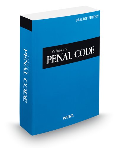 California Penal Code 2013: With Selected Provisions from Other Codes ...