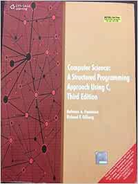 Computer Science:A Structured Programming approach using C : Behrouz A.Forouzan, Richard F ...