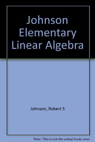 Amazon.com: Elementary Linear Algebra: 9780155210820: Johnson, Robert S ...