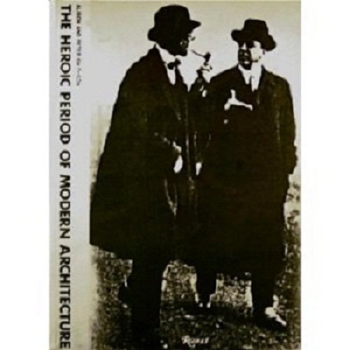 The heroic period of modern architecture: Smithson, Alison Margaret ...