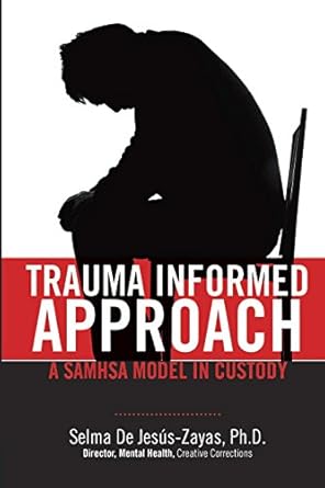 Trauma Informed Approach: A SAMHSA Model in Custody | Amazon.com.br