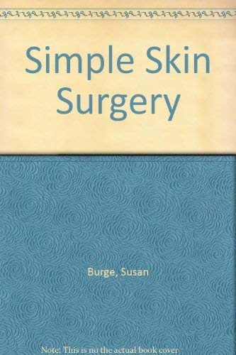 Simple Skin Surgery: Susan Burge, Ruth Rayment: 9780632013685: Amazon ...