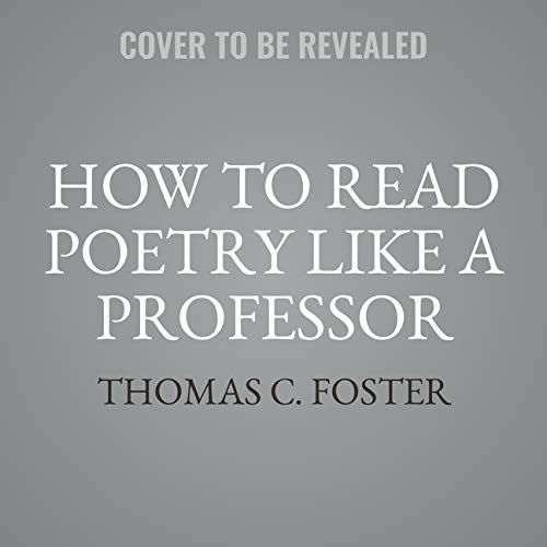 How To Read Poetry Like A Professor A Quippy And Sonorous Guide To how-to-read-poetry-like-a-professor-a-quippy-and-sonorous-guide-to