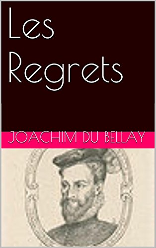 Amazon.com: Les Regrets (French Edition) eBook : du Bellay, Joachim: Books