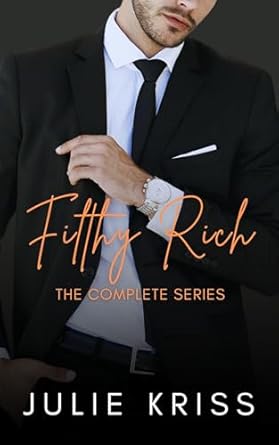 Amazon.com: Filthy Rich: The Complete Series eBook : Kriss, Julie ...