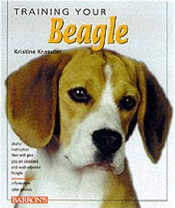 Training Your Beagle (Training Your Dog Series): Kraeuter, Kristine ...