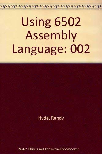 Using 6502 Assembly Language: Hyde, Randy: 9780881904376: Amazon.com: Books