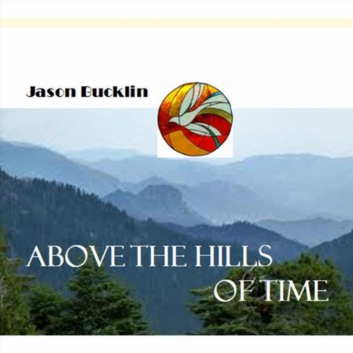 Play Above the Hills of Time by Jason Bucklin on Amazon Music