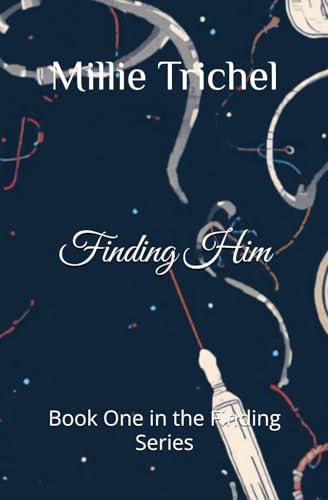Finding Him: Book One in the Finding Series : Trichel, Millie: Amazon ...