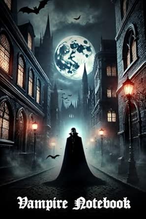 Vampire Notebook: Full Moon Edition – A Gothic Journal for Dark ...