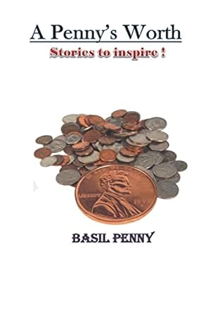 A Penny's Worth: Stories to Inspire: Penny, Basil: 9781717167453 ...