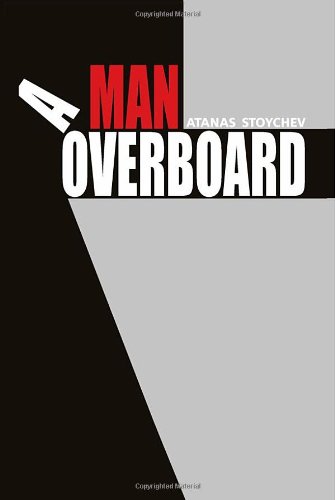 A Man Overboard: Atanas Stoychev: 9781434998194: Amazon.com: Books