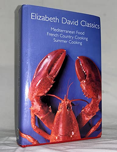 Elizabeth David Classics: Mediterranean Food, French Country Cooking ...