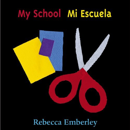 My School/Mi Escuela (Spanish and English Edition): Emberley, Rebecca ...