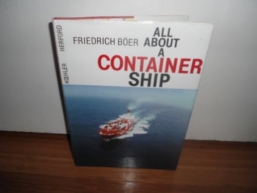 All About Container Ships: Friedrich Boer: 9783782204354: Amazon.com: Books