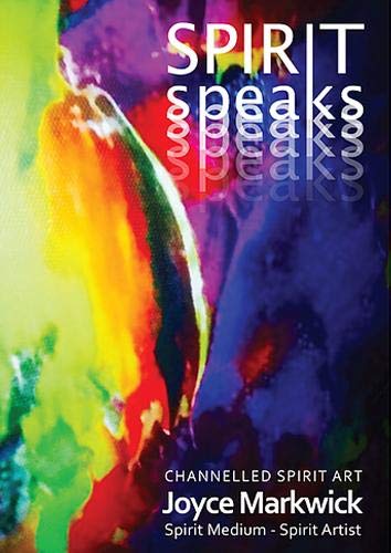 Spirit Speaks: Channelled Spirit Art: Joyce markwick, John David Hill ...