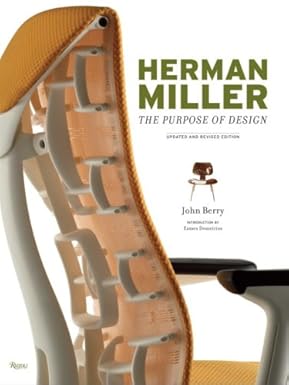 Herman Miller: The Purpose of Design, Updated and Revised Edition ...