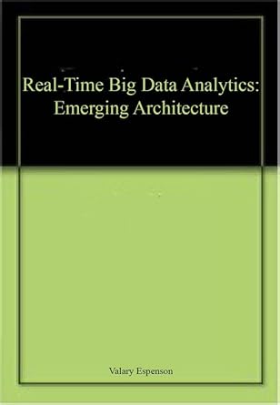 Real-Time Big Data Analytics: Emerging Architecture : Amazon.in: Books