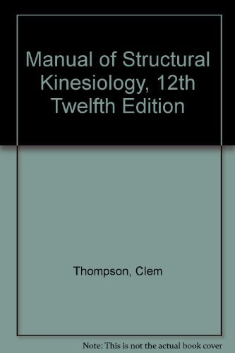 Manual of Structural Kinesiology, 12th Twelfth Edition: Clem Thompson ...