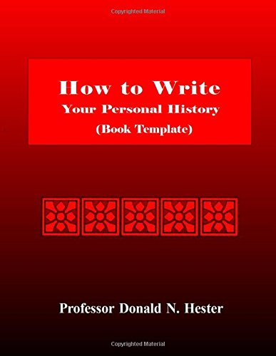 How to Write Your Personal History: (Book Template): Hester, Prof ...