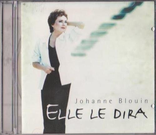 Johanne Blouin - Johanne Blouin // Elle Le Dira - Amazon.com Music