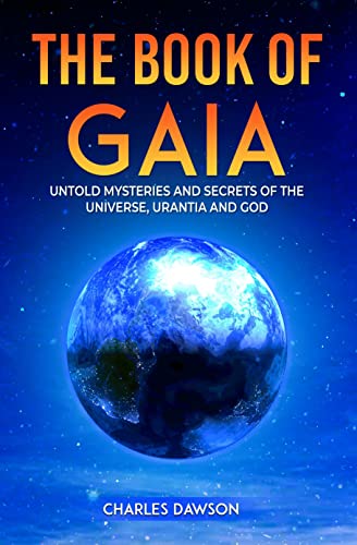 The Book of Gaia: Untold Mysteries and Secrets of the Universe, Urantia ...