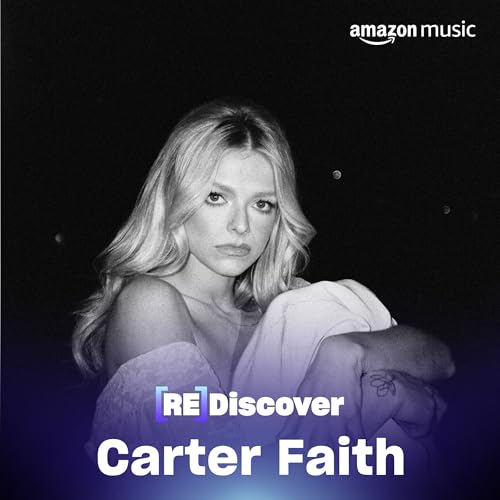 REDISCOVER Carter Faith Playlist on Amazon Music Unlimited