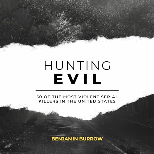 Amazon.com: Hunting Evil: 50 of the Most Violent Serial Killers in the ...