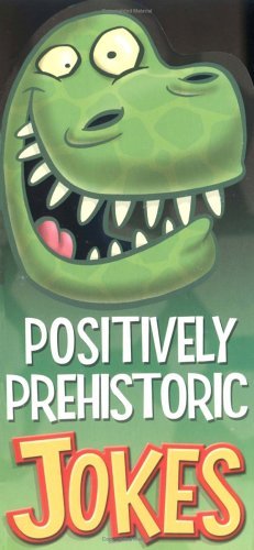 Positively Prehistoric Jokes (Fat Head Joke Books): Alex Demetris ...
