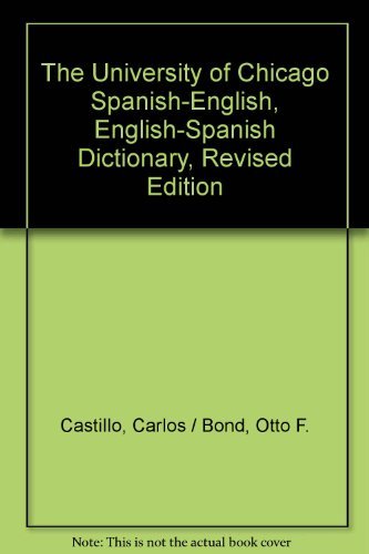 The University of Chicago Spanish-English, English-Spanish Dictionary ...