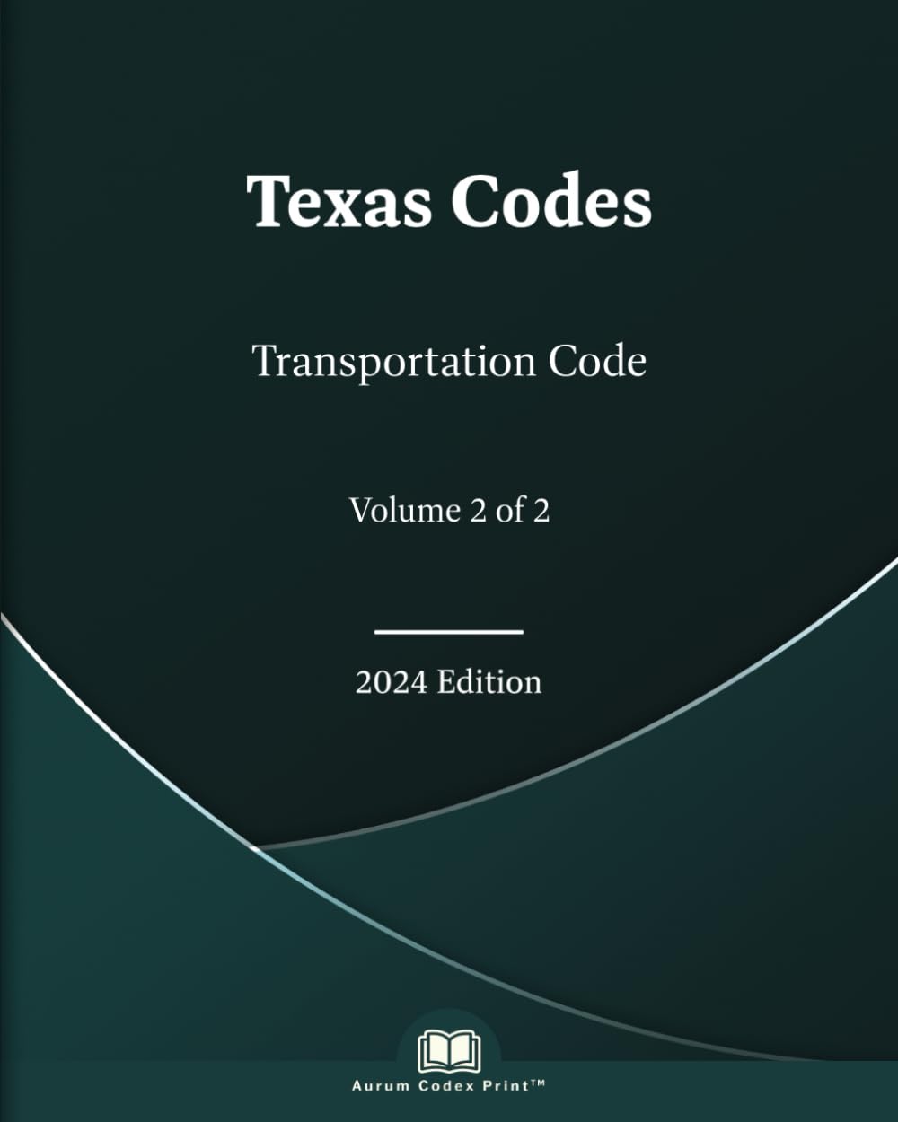 Texas Transportation Code 2024 Edition (Volume 2 of 2): Legislature ...