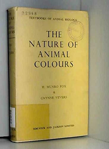 Nature of Animal Colours (Animal Biology): Fox, H Munro & Gwynne Vevers ...