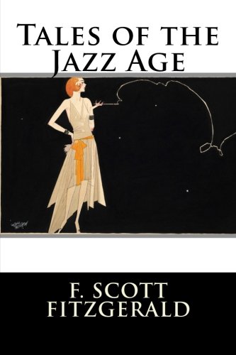 Tales of the Jazz Age: Fitzgerald, F. Scott: 9781500568467: Amazon.com ...