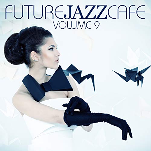 Amazon.com: Future Jazz Cafe, Vol. 9 : VARIOUS ARTISTS: Digital Music