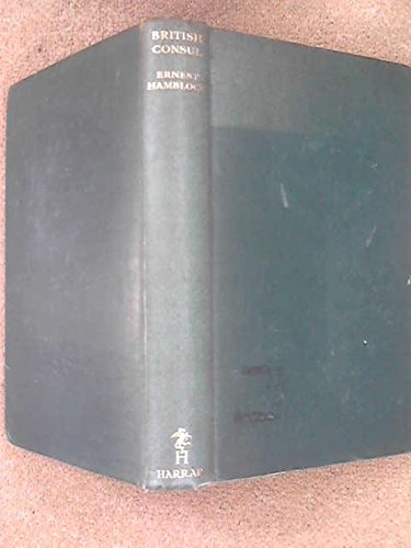 BRITISH CONSUL: Amazon.co.uk: Hambloch, Ernest: Books