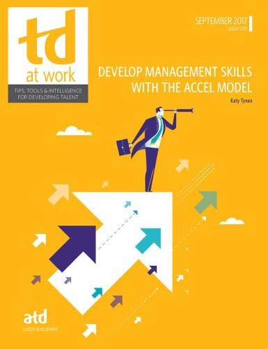 Develop Management Skills With the ACCEL Model (TD at Work (formerly ...