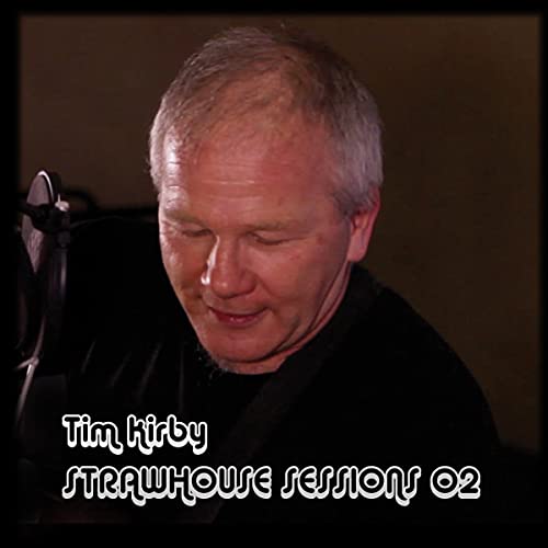 Amazon.com: Strawhouse Sessions 02 : Tim Kirby: Digital Music