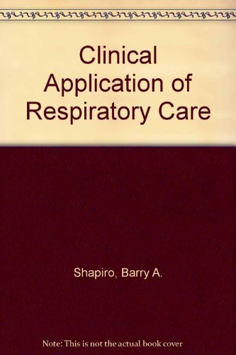 Amazon | Clinical Application of Respiratory Care | Shapiro, Barry A ...