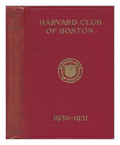 Harvard Club of Boston Year Book 1930-1931: Harvard Club Of Boston ...