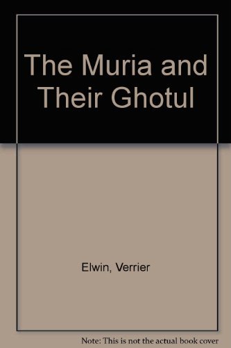 The Muria and Their Ghotul: Elwin, Verrier: 9780195628531: Amazon.com ...