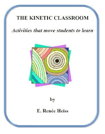 Amazon.com: The Kinetic Classroom: Activities that Move Students to ...