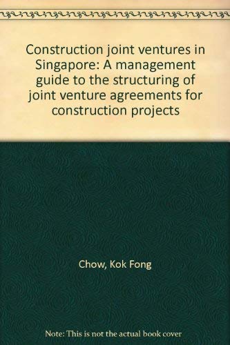 Construction joint ventures in Singapore: A management guide to the ...