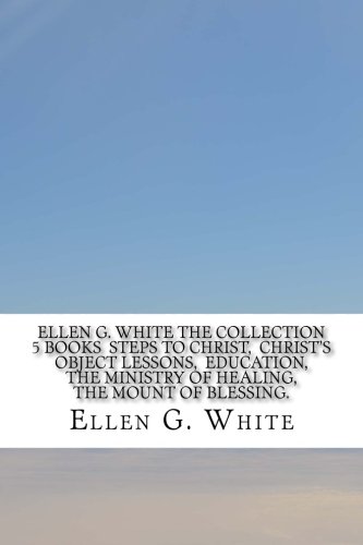 Ellen G. White The Collection 5 Books Steps to Christ, Christ's Object ...