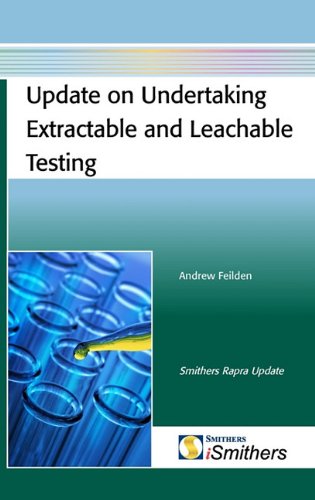 Update on Undertaking Extractable and Leachable Testing: Feilden ...