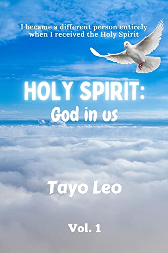 HOLY SPIRIT: GOD IN US: GOD'S NATURE IN YOU. I BECAME A DIFFERENT ...